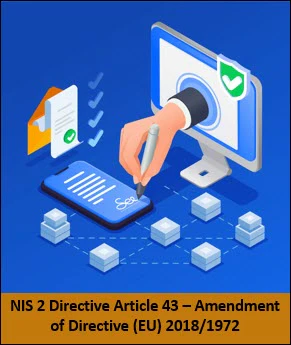 NIS 2 Directive Article 43 – Amendment Of Directive (EU) 2018/1972 – GRC Documents