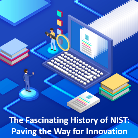 The Fascinating History of NIST: Paving the Way for Innovation – GRC ...